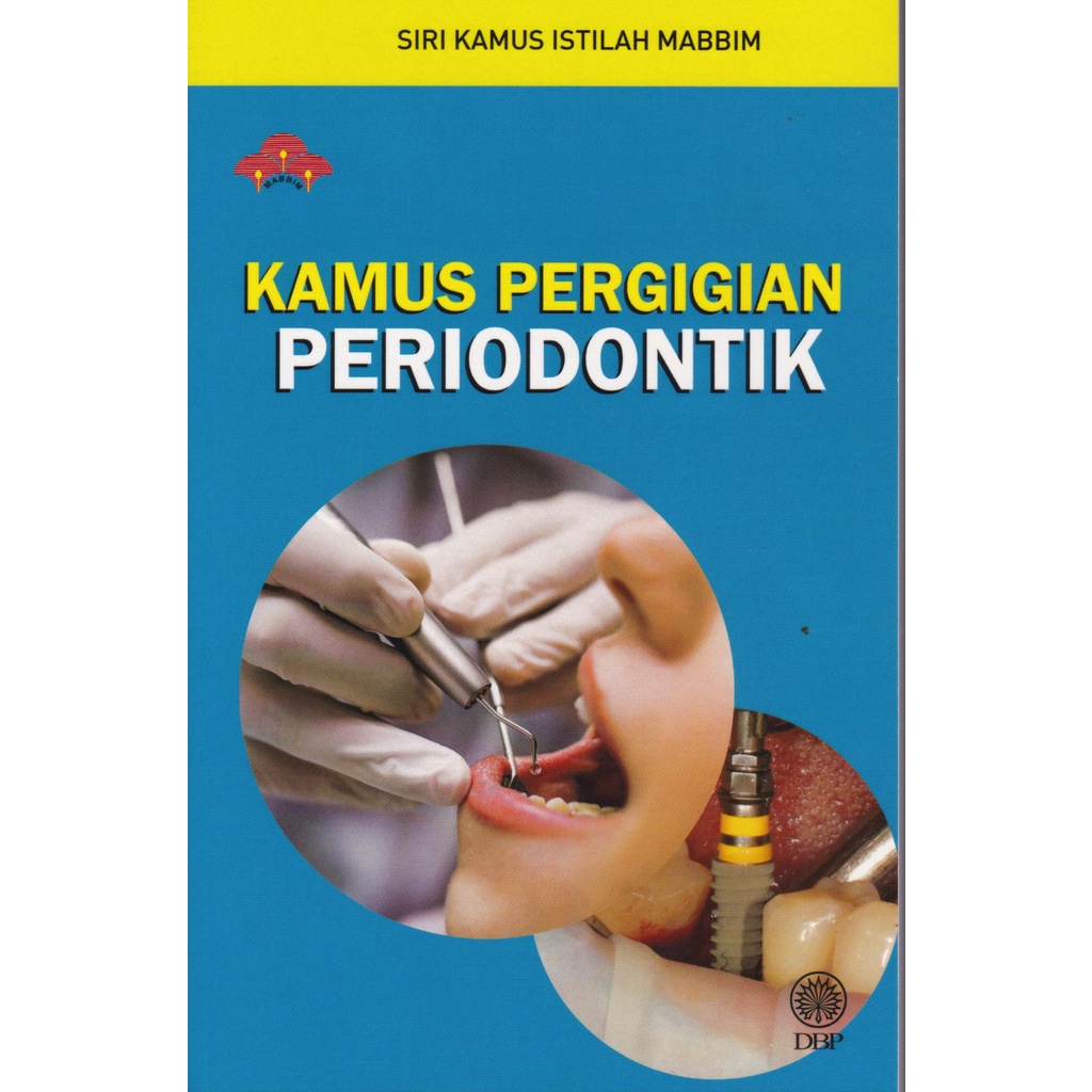 DBP: Siri Kamus Istilah Mabbim: Kamus Pergigian Periodontik ...
