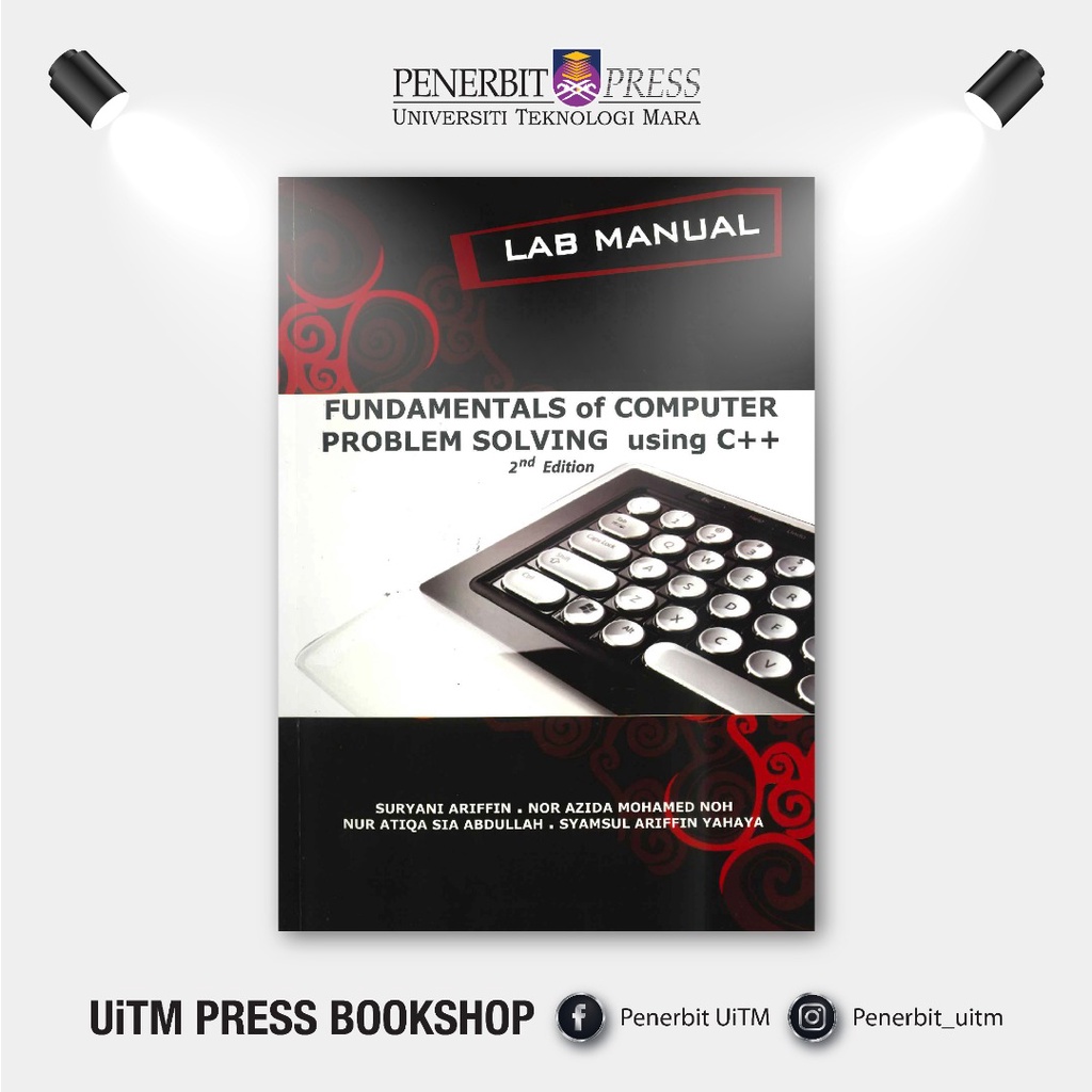 LAB MANUAL: FUNDAMENTALS OF COMPUTER PROBLEM SOLVING USING C++ 2ND EDITION - Penerbit UITM ...