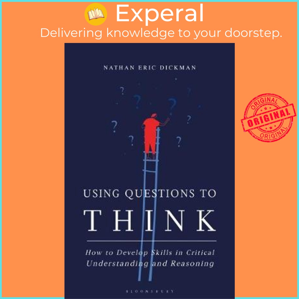 Using Questions to Think : How to Develop Skills in Critical ...