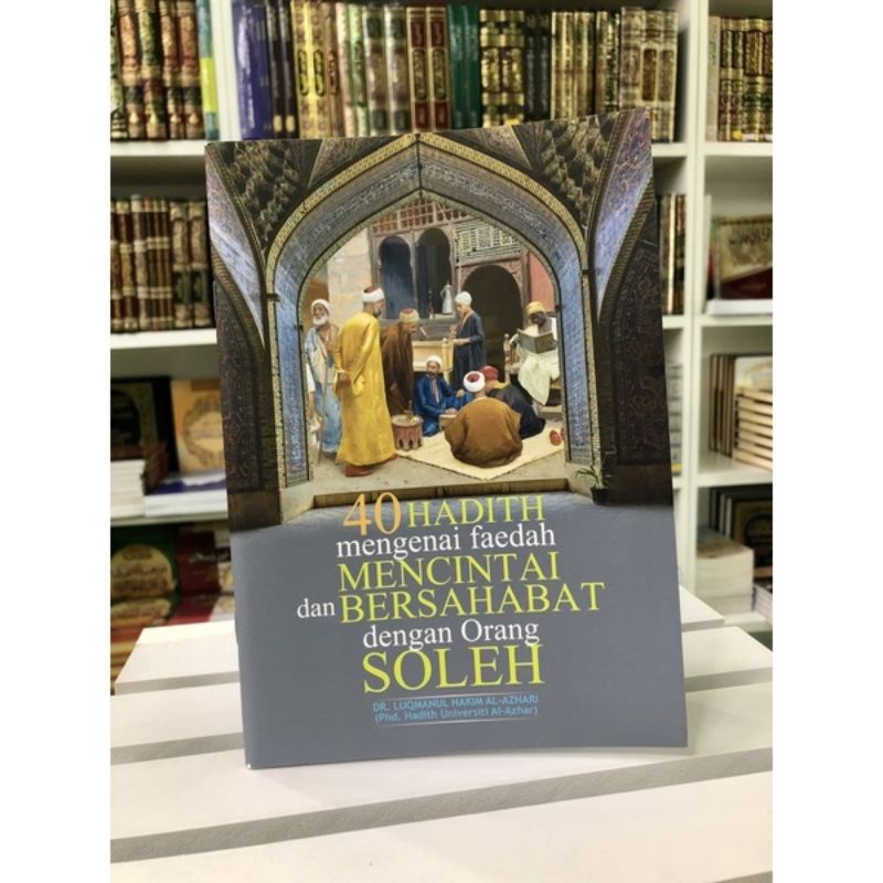 040 Hadith Mengenai Faedah Mencintai & Bersahabat dengan Orang Soleh ...