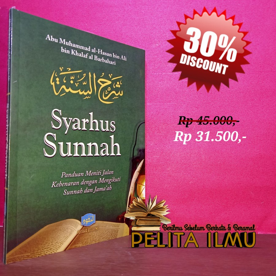 The Book Of Syarhus Sunnah Imam Al-Barbahari - A Guide To Pursue The ...