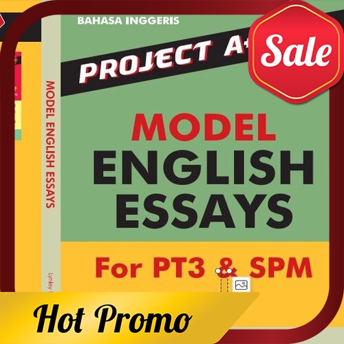 Project A+: Model English Essays For PT3 PMR & SPM Enhance Writing ...
