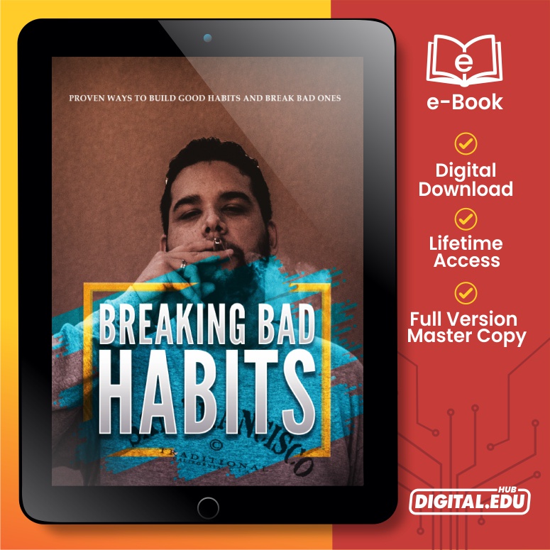 Breaking Bad Habits- Proven Ways To Build Good Habits and Break Bad Ones [ E-Book ] | Shopee ...