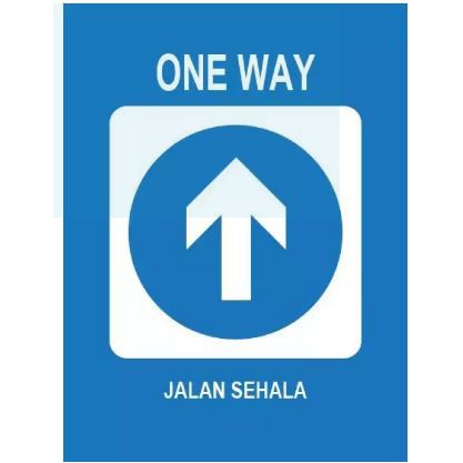 ONE WAY/ JALAN SEHALA (STRAIGHT) SIGN 400MM X 300MM X 1.0MM RIGID PVC ...