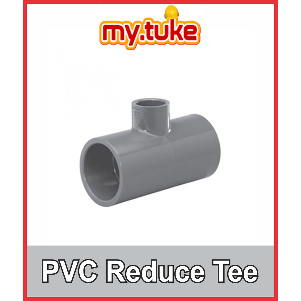 PVC Reduce Tee Fitting (20mmX15mm - 50mmX40mm) | Shopee Malaysia