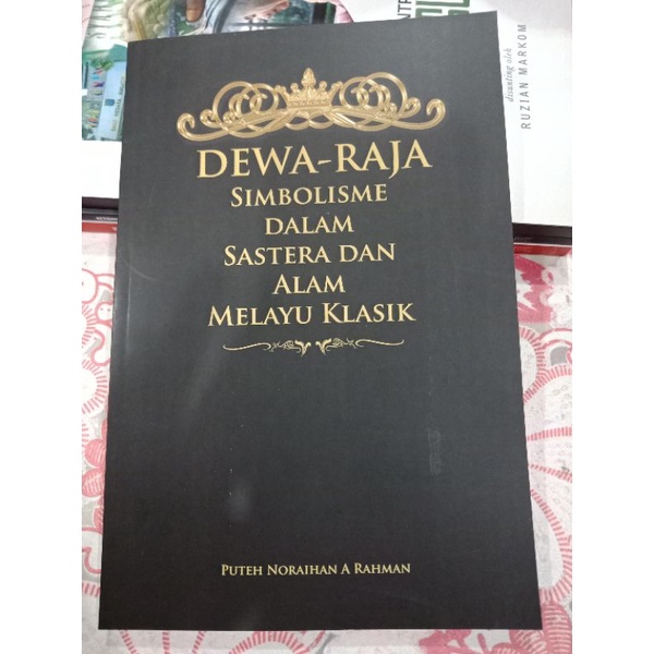 ZBH. Dewa-Raja: Simbolisme dalam Sastera dan Alam Melayu Klasik. Puteh Noraihan A Rahman ...