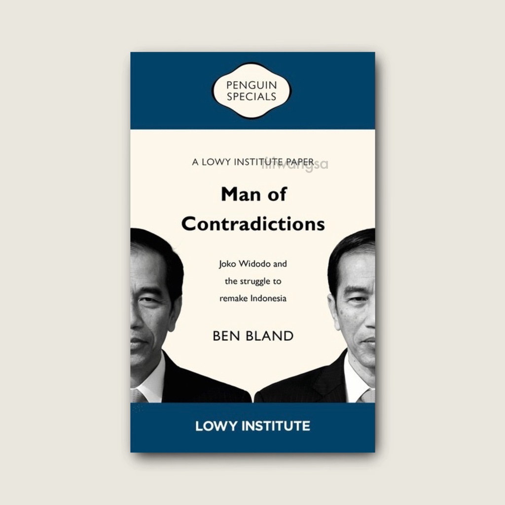 BEN BLAND Man of Contradictions : Joko Widodo and the Struggle to ...