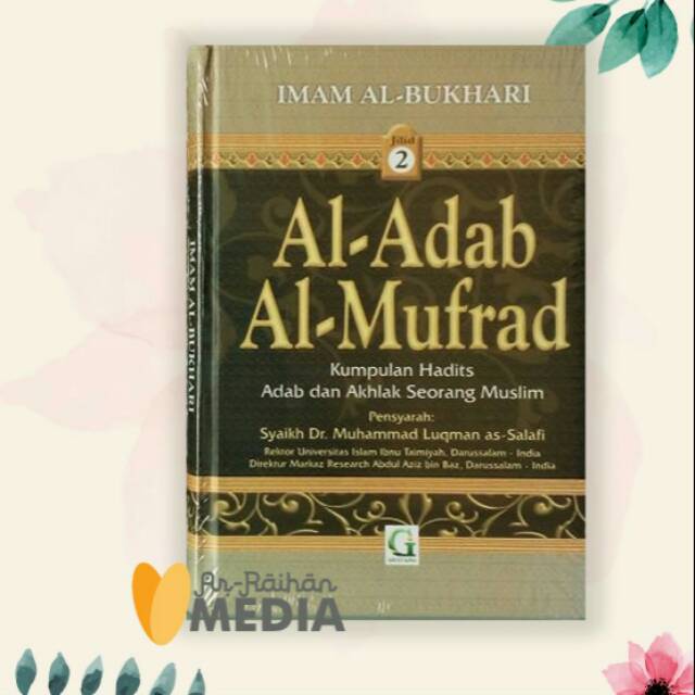 Al-Adab Al-Mufrad Collection Of Adab And Moral Hadith Collection Of ...