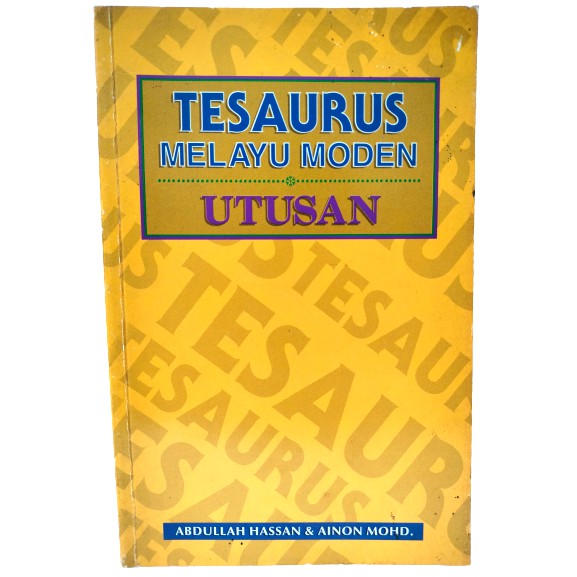 Tesaurus Melayu Moden Utusan - Abdullah Hassan & Ainon Mohd | Shopee ...
