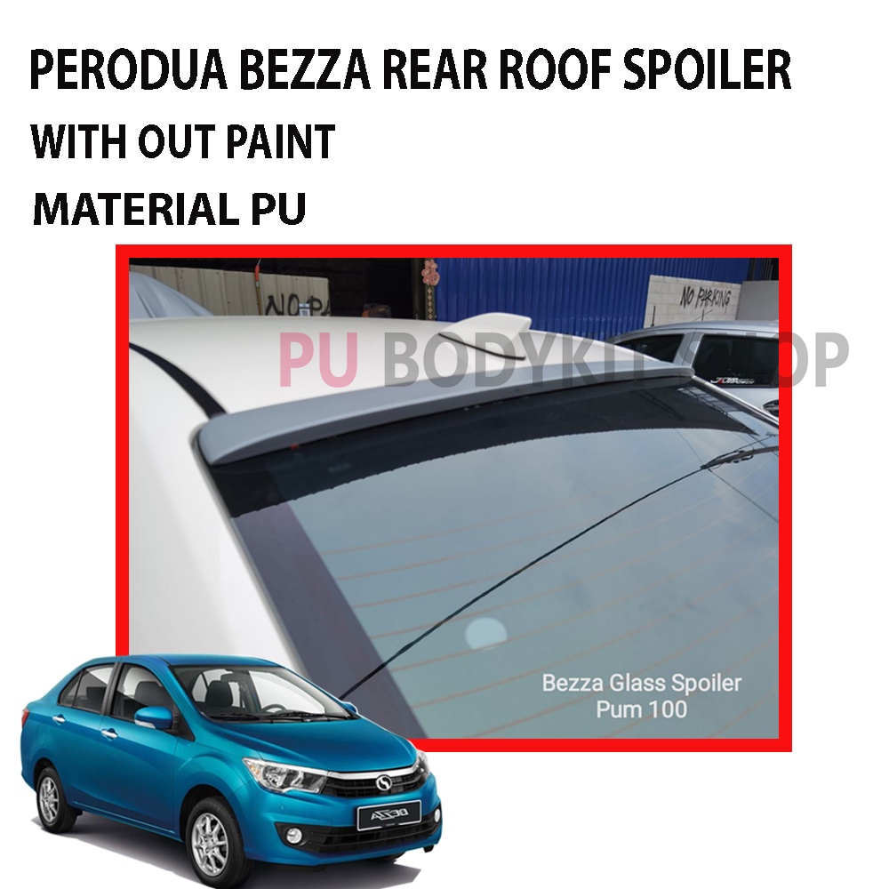 PERODUA BEZZA REAR ROOF SPOILER GLASS SPOILER (PU) | Shopee Malaysia