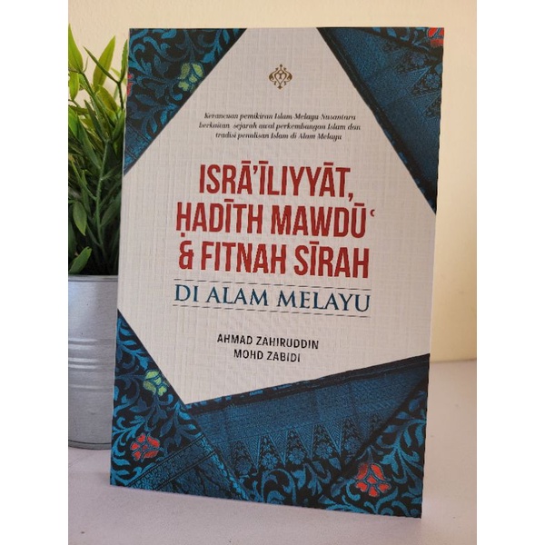 Israiliyyat, Hadith Mawdu dan Fitnah Sirah Di Alam Melayu - Zahiruddin ...