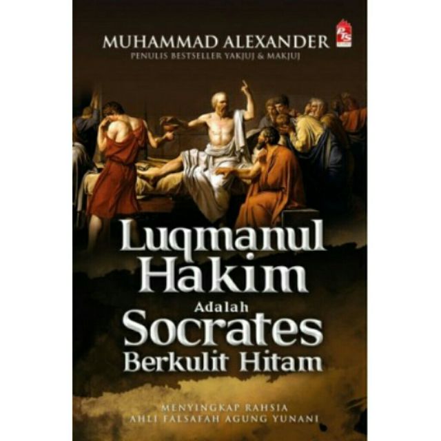 Buku Luqmanul Hakim adalah Socrates Berkulit Hitam - Muhammad Alexander ...