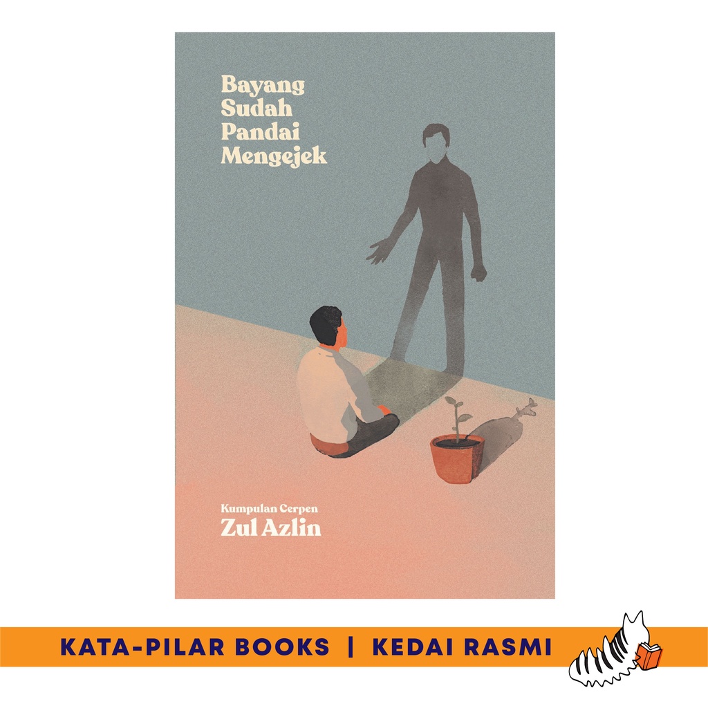 Bayang Sudah Pandai Mengejek - Kumpulan Cerpen Zul Azlin Razali ...