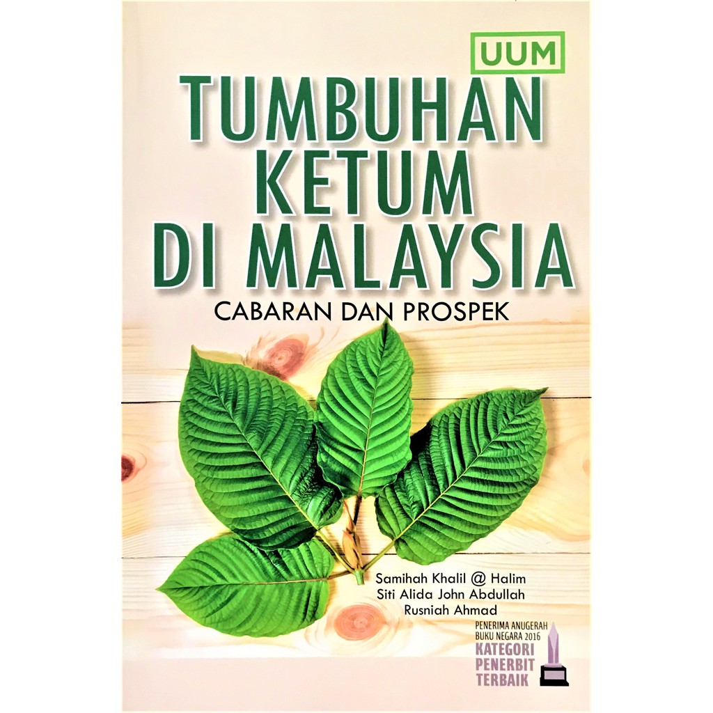 Tumbuhan Ketum Di Malaysia: Cabaran dan Prospek | Samihah Khalil@Halim ...
