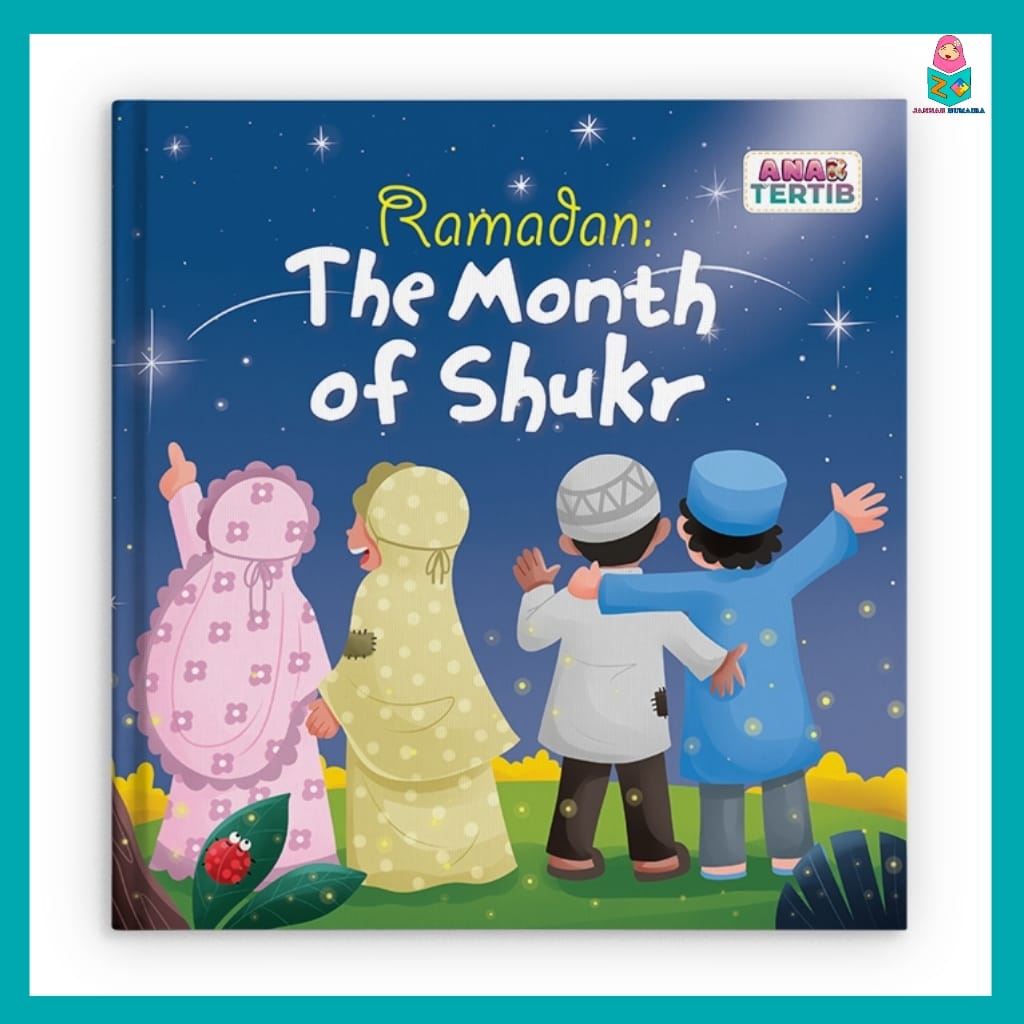 CHILDREN'S ISLAMIC BOOK (ANAK TERTIB): Ramadan The Month of Shukr ...