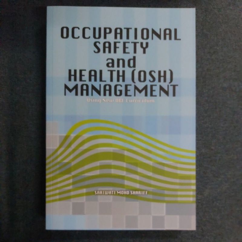 OCCUPATIONAL SAFETY AND HEALTH ( OSH ) MANAGEMENT ( UITM PRESS ...