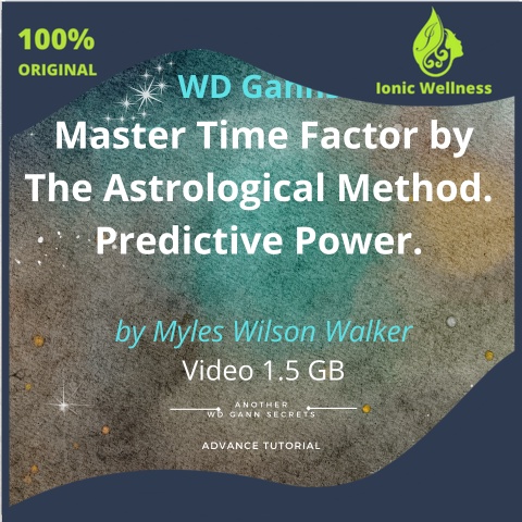 WD Ganns Master Time Factor by The Astrological Method. Predictive Power. Myles Wilson Walker ...