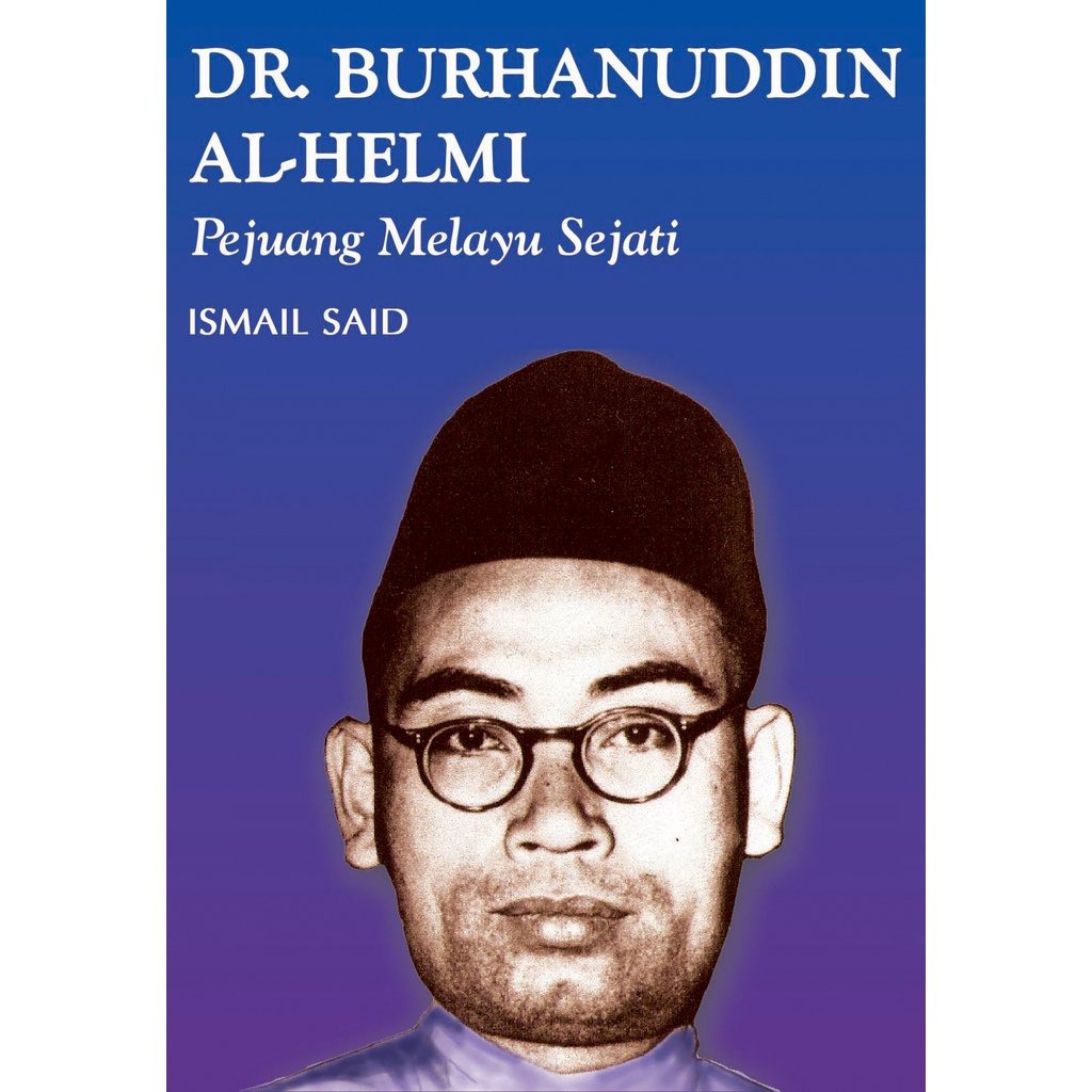 Dr. Burhanuddin Al-Helmi: Pejuang Melayu Sejati (Ismail Said) (Karisma ...