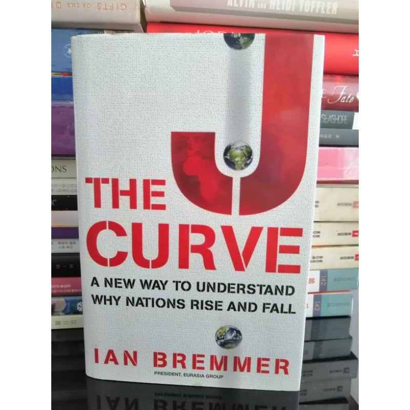 The J Curve - A New Way to Understand Why Nations Rise and Fall by Ian Bremmer (Hardcover ...