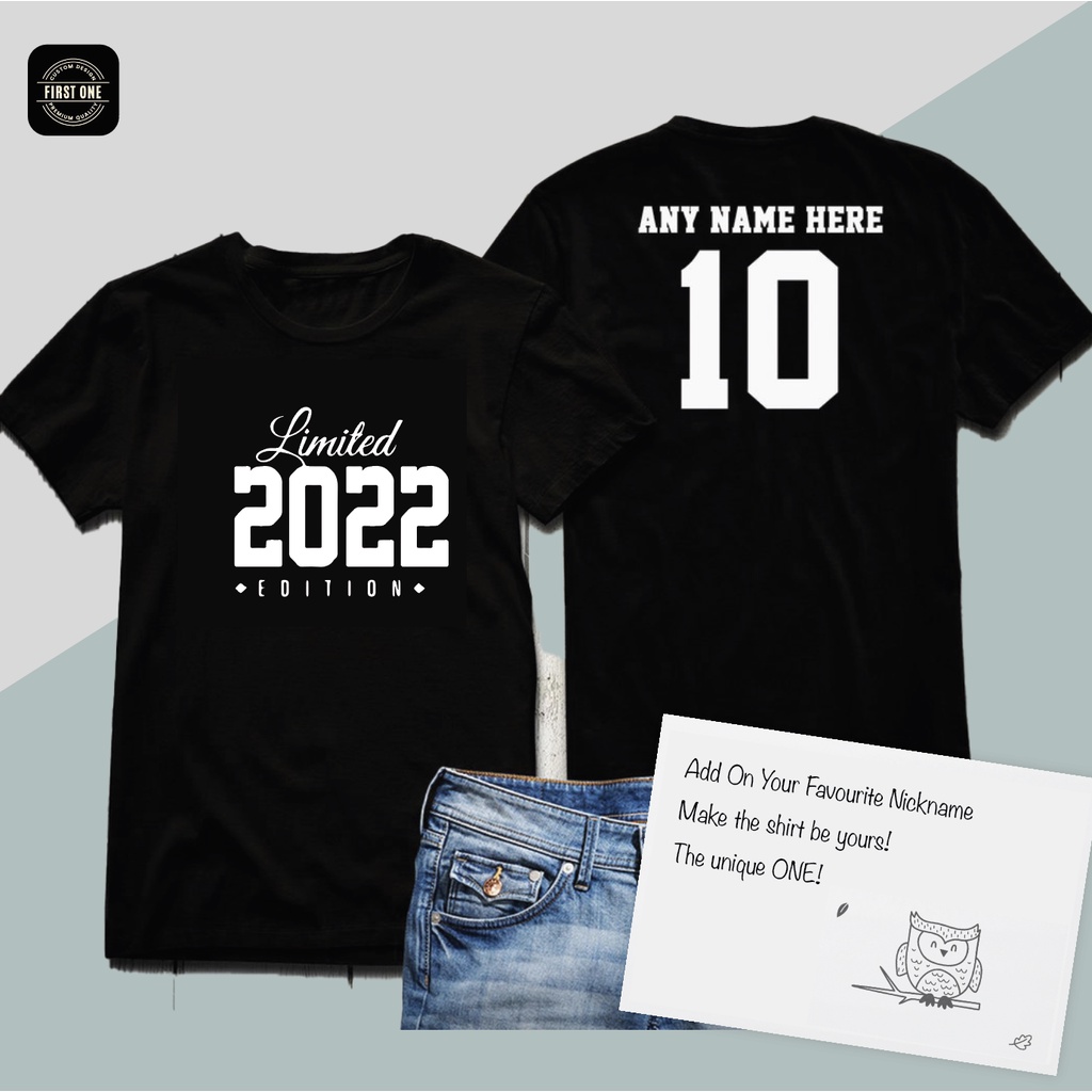 Limited Edition 2022 T-shirt with Customisation Name, Baju Limited ...