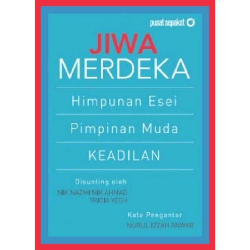 Jiwa Merdeka: Himpunan Esei Pimpinan Muda KEADILAN | Shopee Malaysia