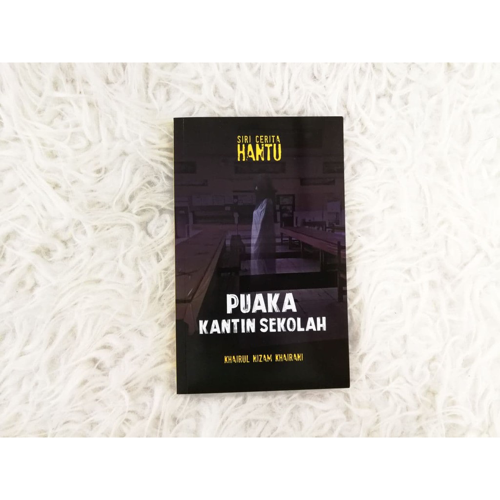 SIRI CERITA HANTU: PUAKA KANTIN SEKOLAH - Khairul Nizam Khairani, PTS Publishing House | Shopee ...