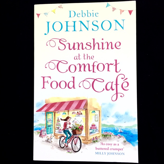 Sunshine at the Comfort Food Cafe by Debbie Johnson (chick lit romance ...
