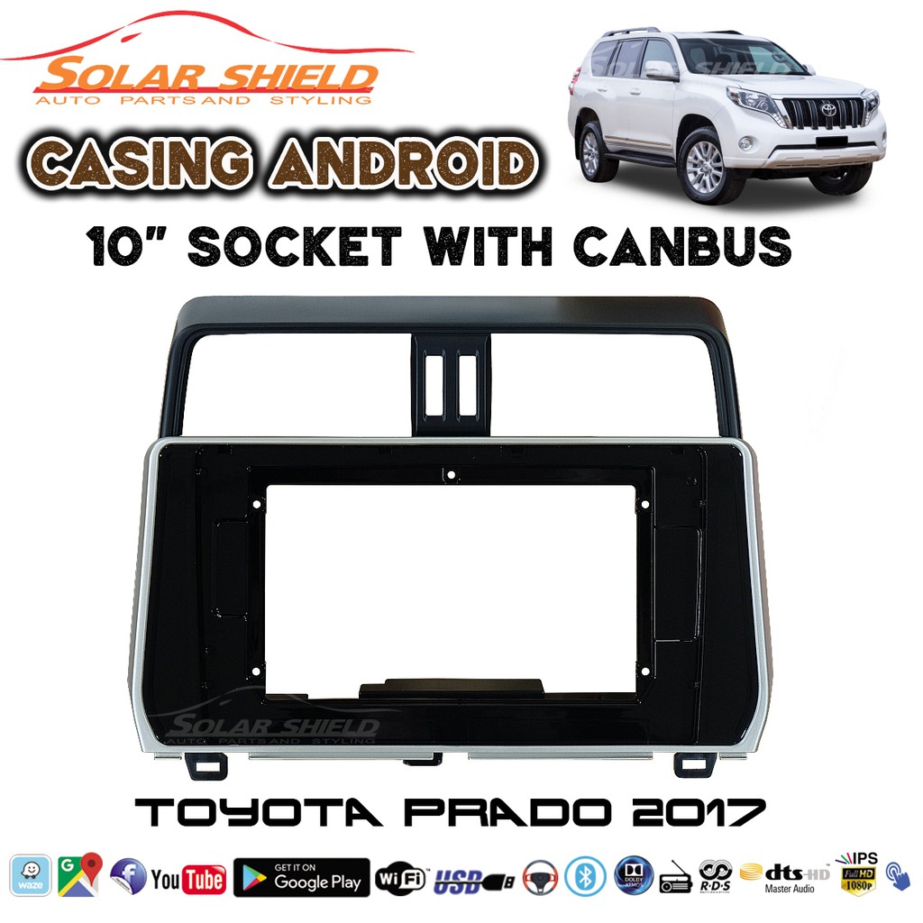 Toyota Prado 2017 10'' Android Player Casing (Socket With Canbus ...