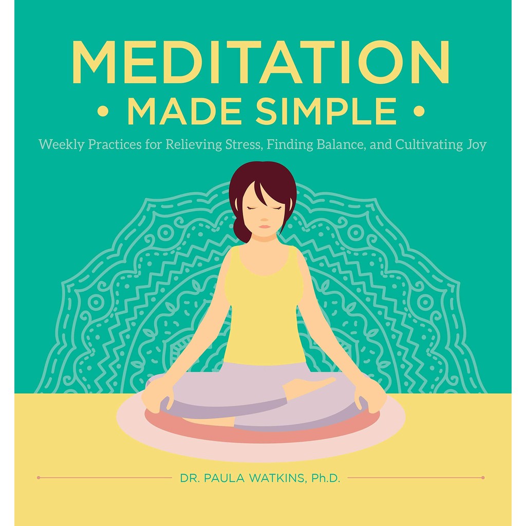 (BBW) Meditation Made Simple: Weekly Practices For Relieving Stress, Finding Balance (ISBN ...
