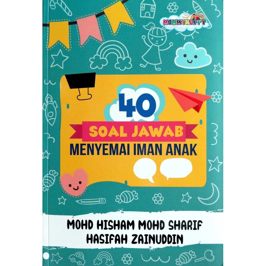 40 Soal Jawab Menyemai Iman Anak - Mohd Hisham Mohd Sharif dan Hasifah ...