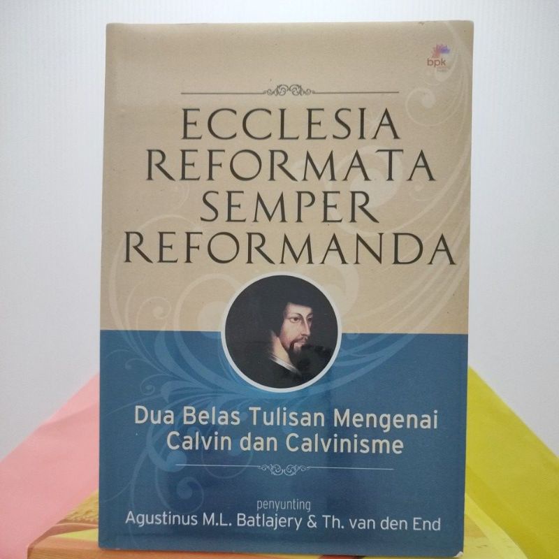 ECCLESIA REFORMATA SEMPER REFORMANDA, Dua Belas Tulisan Mengenai Calvin ...