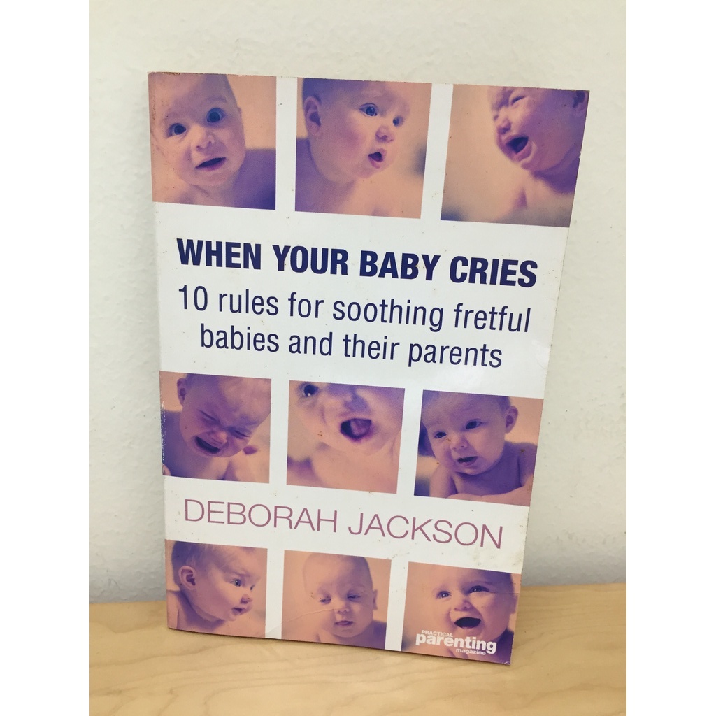 [USED] When Your Baby Cries 10 Rules for Soothing Fretful Babies and ...