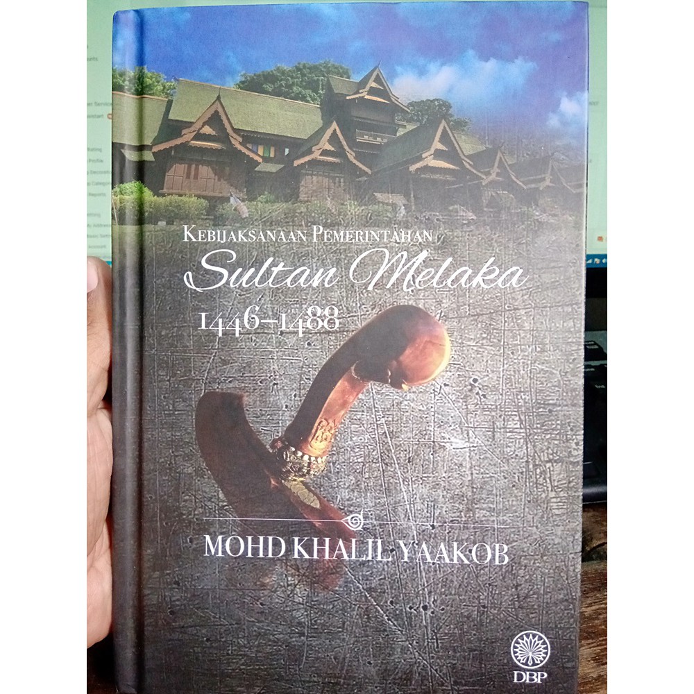 (DBP) KEBIJAKSANAAN PEMERINTAHAN SULTAN MELAKA 1446 - 1488 : Mohd ...