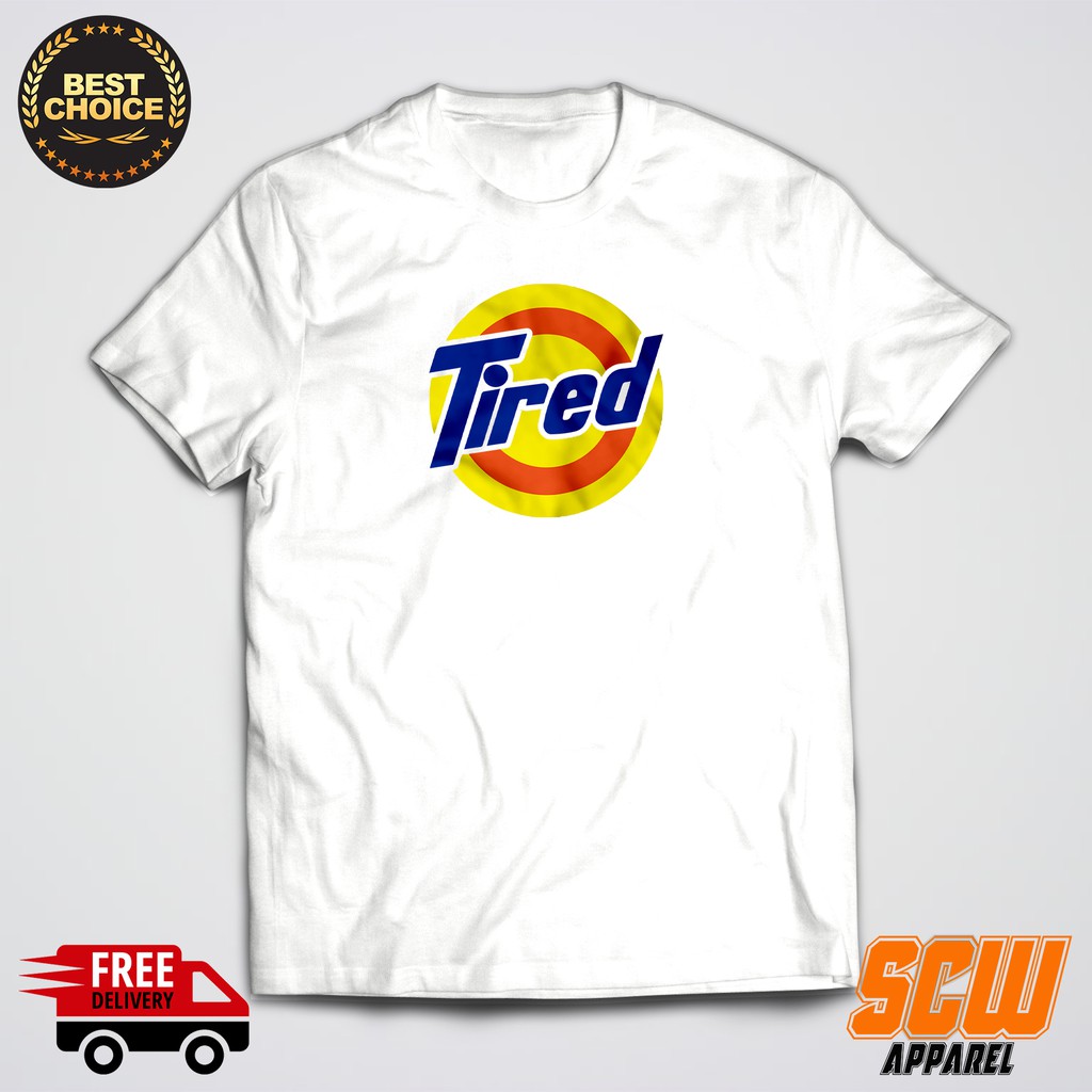 TIRED TSHIRT LOGO HIGH QUALITY COTTON UNISEX | Shopee Malaysia