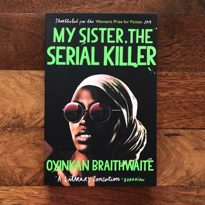 MY SISTER, THE SERIAL KILLER | Oyinkan Braithwaite {FICTION} | Shopee ...