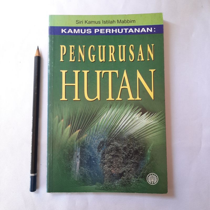 KAMUS PERHUTANAN: PENGURUSAN HUTAN (SIRI KAMUS ISTILAH MABBIM) | Shopee ...