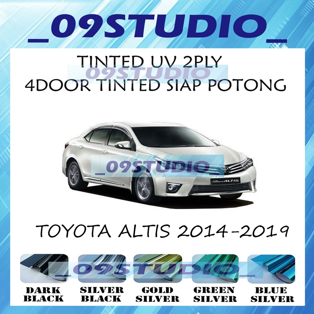 Toyota Altis 2014-2019 4 Door Tinted UV 2Ply Siap Potong Tinted Kereta ...