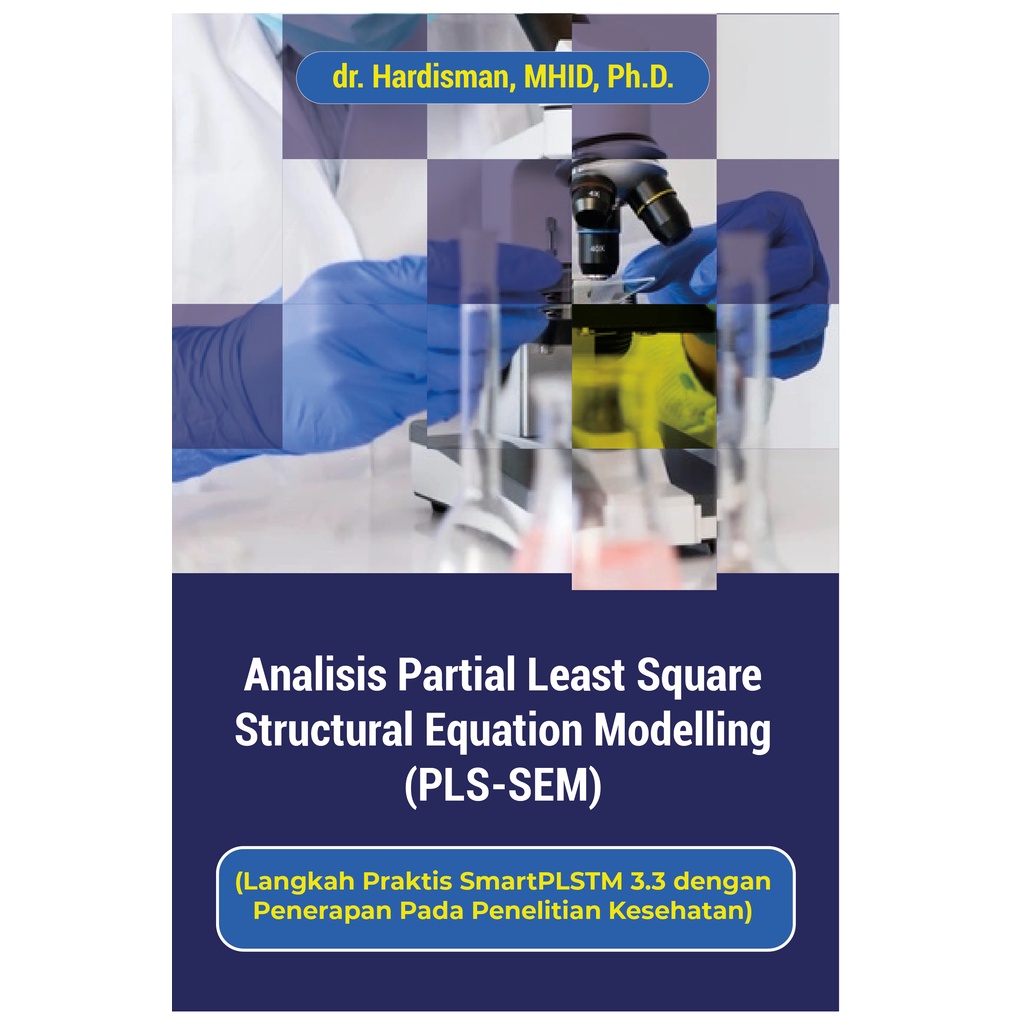 Partial Analysis Least Square Structural Equation Modeling (PLS-SEM ...