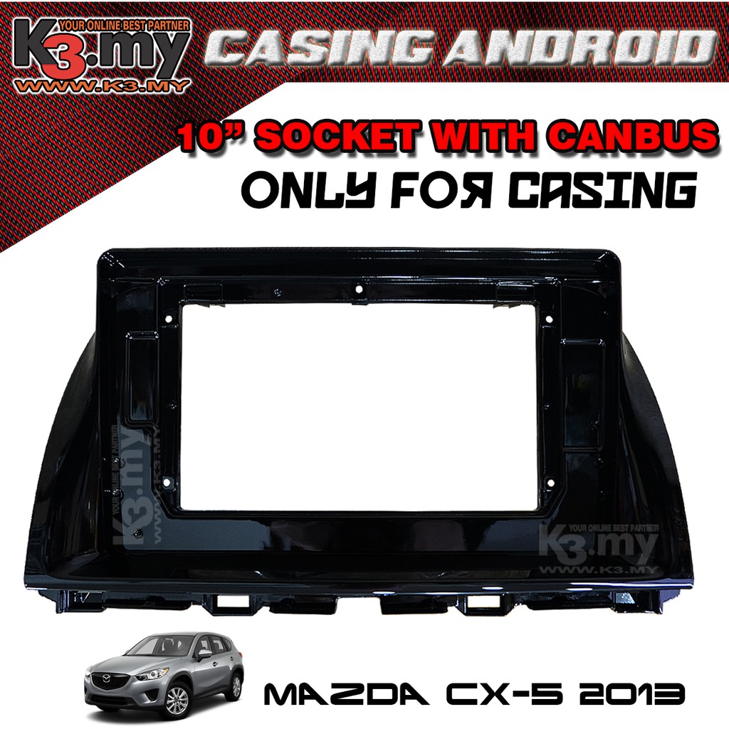 Mazda CX-5 2013 2014 2015 2016 10'' Android Casing With Socket With ...