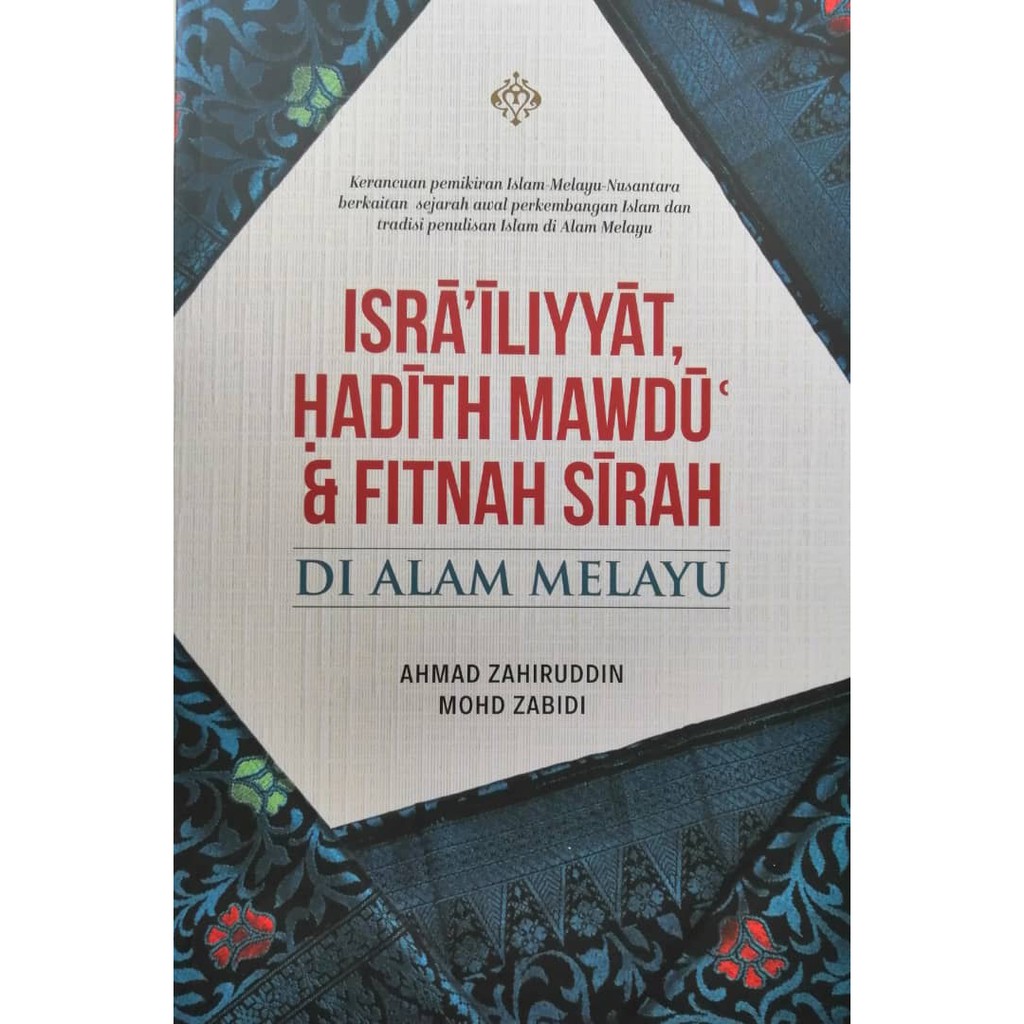 ISRA'ILIYYAT, HADITH MAUDU' & FITNAH SIRAH DI ALAM MELAYU - Israiliyat ...