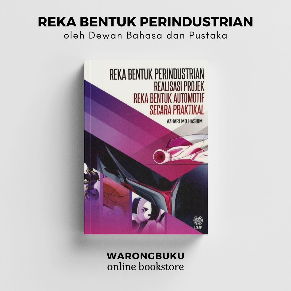 DBP - Reka Bentuk Perindustrian: Realisasi Projek Reka Bentuk Automotif ...