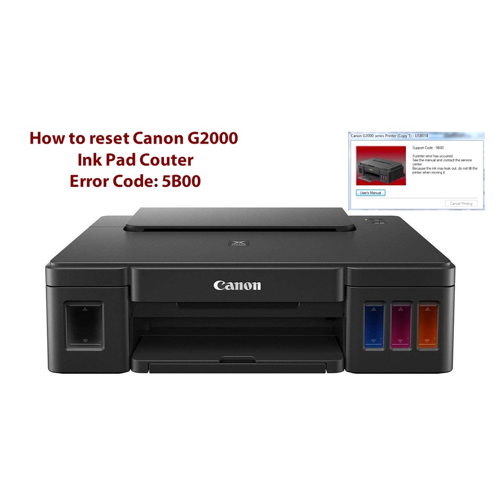 5B00 CANON PIXMA G1000/G1010/G2000/G2010/G3000/G3010 ERROR 5B00 FIX | Shopee Malaysia