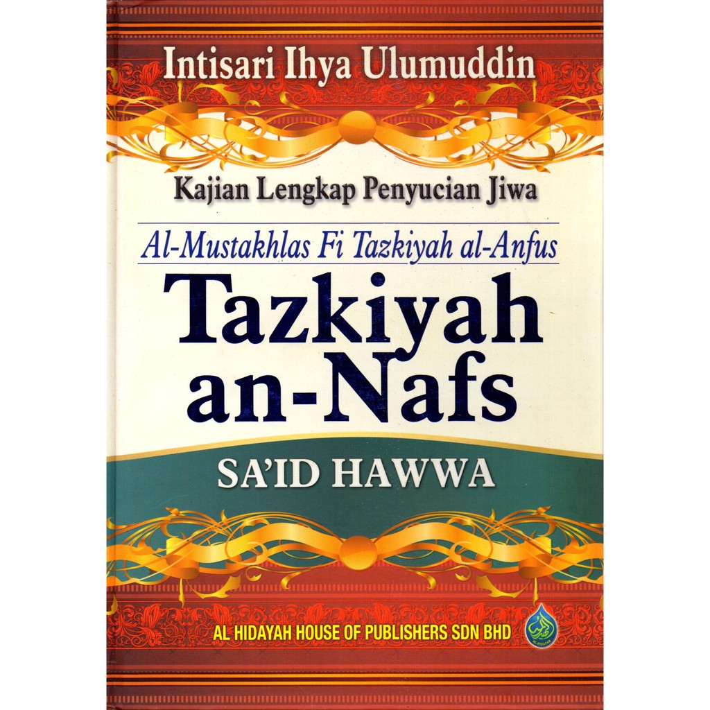 TAZKIYAH AN NAFS: KAJIAN LENGKAP PENYUCIAN JIWA INTISARI IHYA ULUMIDDIN ...