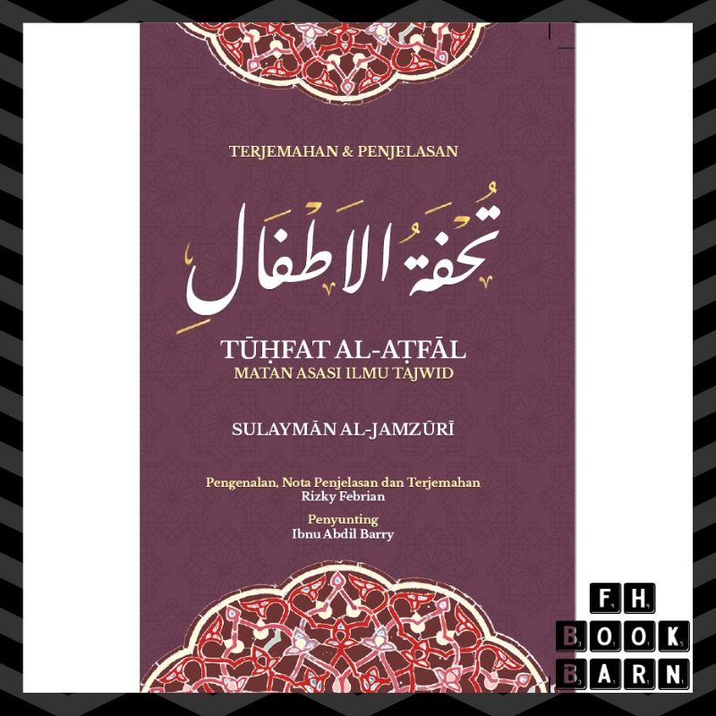 Terjemahan & Penjelasan Tuhfat Al-Atfal: Matan Asasi Ilmu Tajwid (Rihla ...