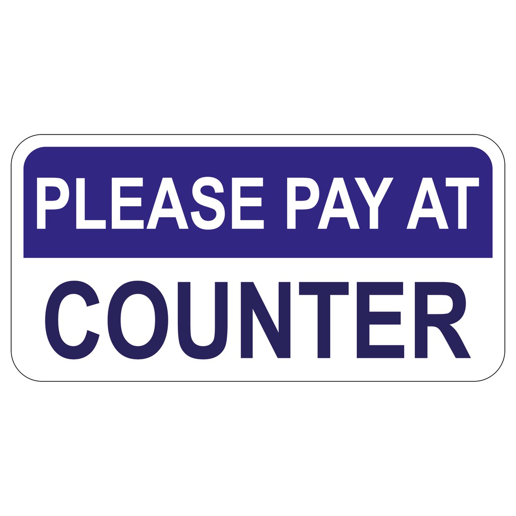 E35172 PLEASE PAY AT COUNTER PVC SIGN STICKER 105X210MM (WE ACCEPT ...