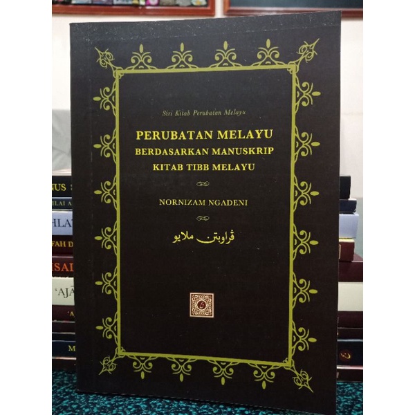 ZBH. Perubatan Melayu berdasarkan Manuskrip Kitab Tibb Melayu. Nornizam ...