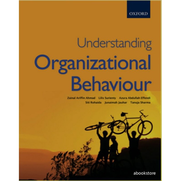 Understanding Organizational Behaviour - Zainal/Lilis/Azura/Junaimah/Siti Rohaida/Tanuja ...