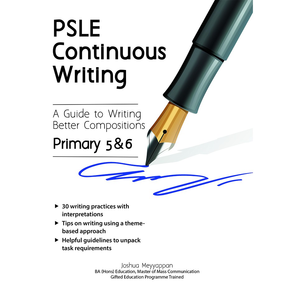 PSLE Continuous Writing A Guide to Writing Better Compositions Primary ...