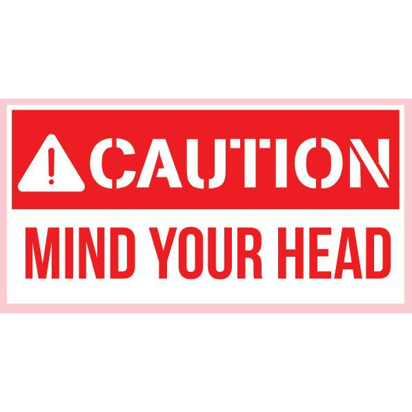 Caution Mind Your Head Sticker Awas Sila Jaga Kepala Anda 请注意您的头贴纸 Sign ...