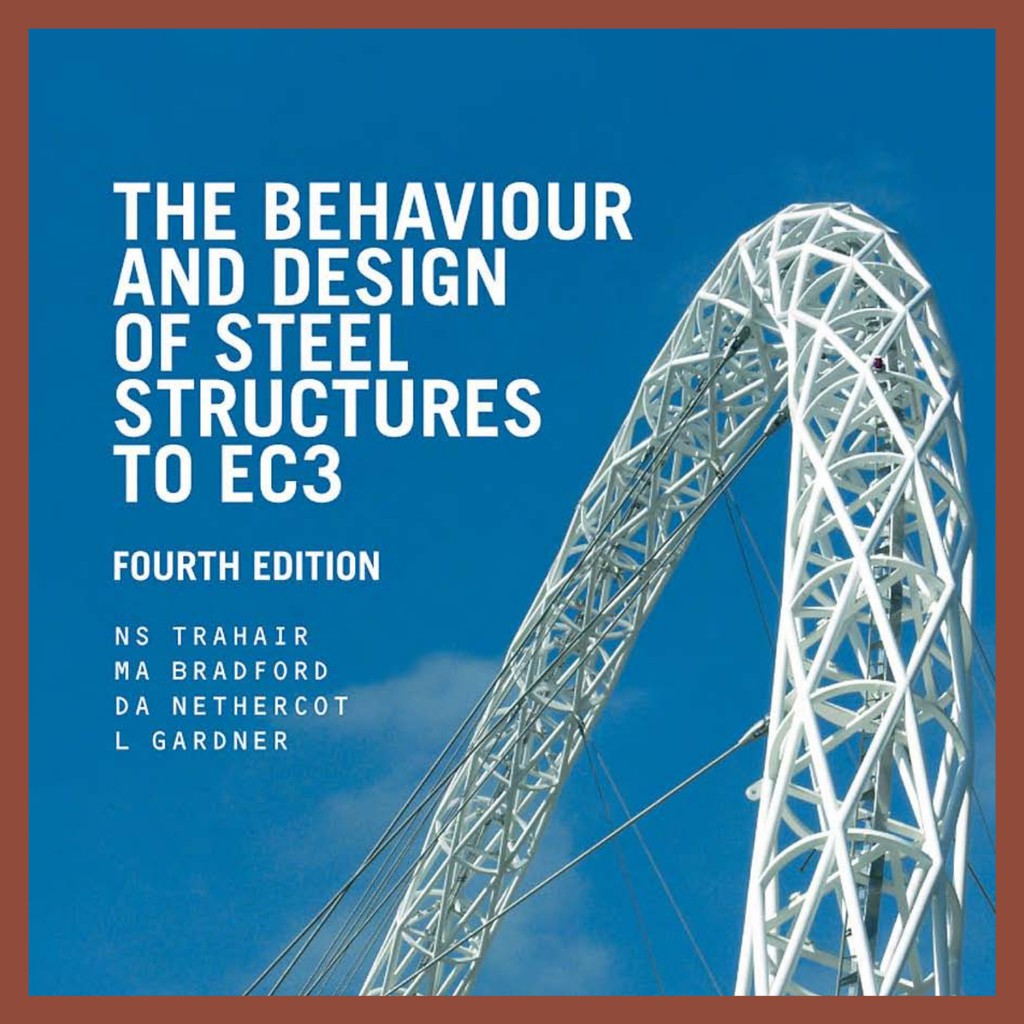 The Behaviour and Design of Steel Structures to EC3 by N.S. Trahair, M ...
